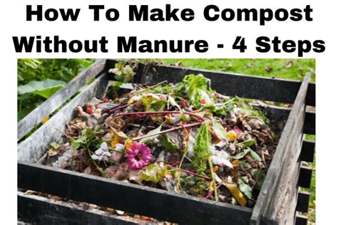 How To Make Compost Without Manure Steps Gardeners By Trade