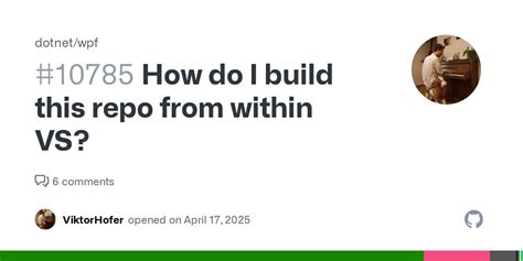how do i build this repo from within vs · issue 10785 · dotnet wpf · github