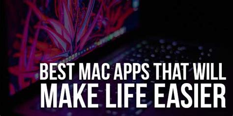 7 Best Mac Apps That Will Make Life Easier Exeideas Lets Your Mind