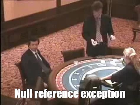 Meme Null Reference Exception All Templates Meme