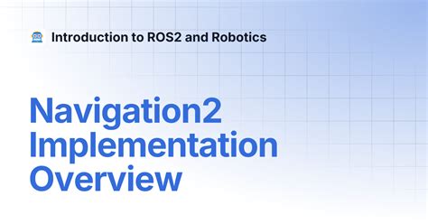 Navigation2 Implementation Overview Introduction To Ros2 And Robotics