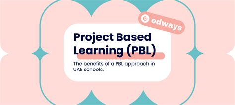 Benefits Of Project Based Learning Pbl In Uae Schools Unlocking