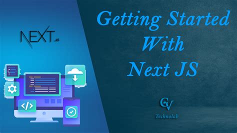 Getting Started With Next Js Gvtechnolab
