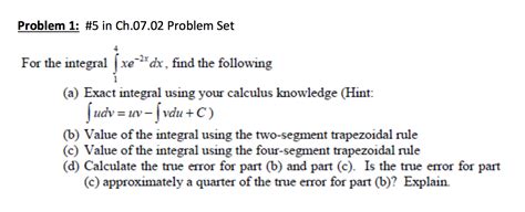 Solved For The Integral Integral 1 4 Xe 2x Dx Find The
