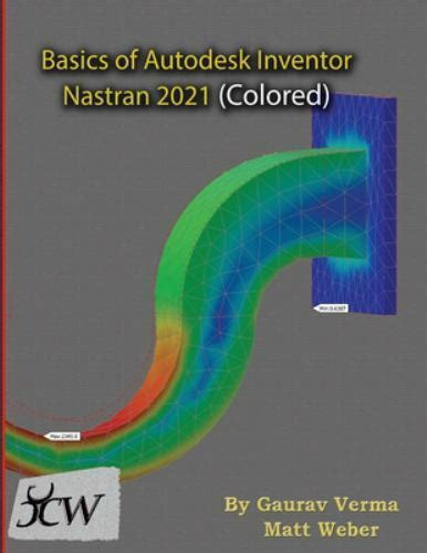 Basics Of Autodesk Inventor Nastran 2021 Colored By Matt Weber And Gaurav Verma 2020 Trade