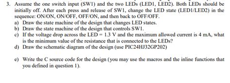 solved 3 assume the one switch input sw1 and the two leds