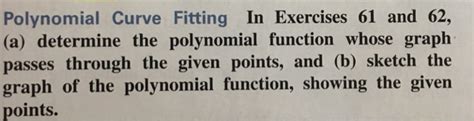 Solved Polynomial Curve Fitting In Exercises And A Chegg