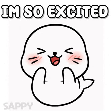 Happy So Excited  By Sappy Seals Find And Share On Giphy
