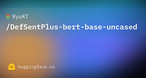 Ryuktdefsentplus Bert Base Uncased · Hugging Face