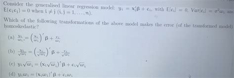 Solved Consider the generalised linear regression model: | Chegg.com