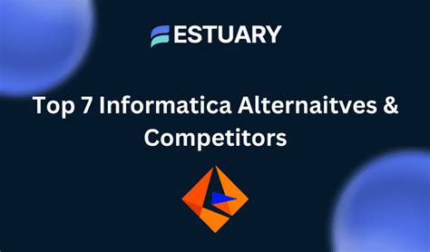 Top 7 Informatica Alternatives And Competitors