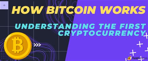 How Bitcoin Works Understanding The First Cryptocurrency
