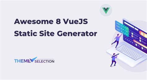 Awesome 8 Vuejs Static Site Generator 2024 Themeselection