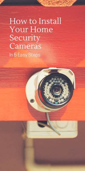 How To Install Your Home Security Cameras In 5 Easy Steps Security Cameras For Home Home