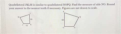 Solved Quadrilateral JKLM Is Similar To Quadrilateral NOPQ Chegg