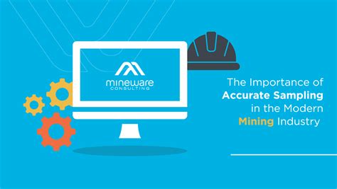 The Importance Of Accurate Sampling In The Modern Mining Industry