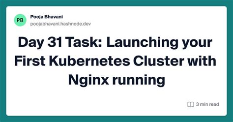 pooja bhavani on linkedin day 31 task launching your first kubernetes