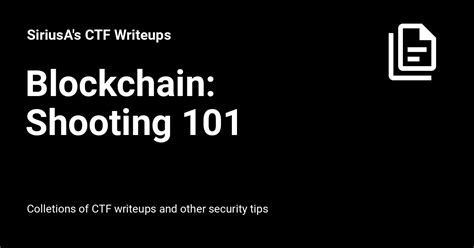 Blockchain Shooting 101 Siriusas Ctf Writeups