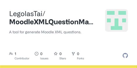 GitHub LegolasTai MoodleXMLQuestionMaker A Tool For Generate Moodle XML Questions