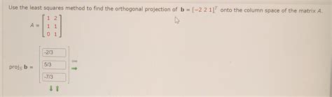 Solved Use The Least Squares Method To Find The Orthogonal Chegg