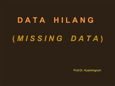 08 Data Hilang Missing Data Ppt