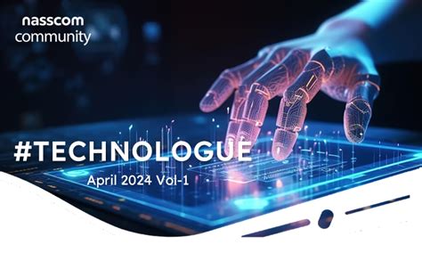 Nasscom Technologue 2 0 April Vol 1 Nasscom The Official Community