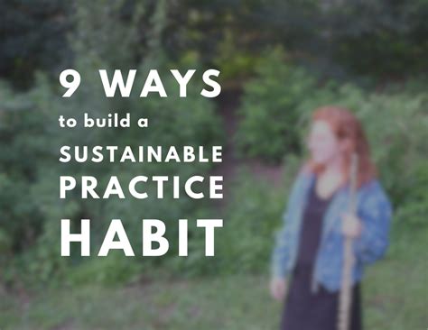 9 Ways To Build A Sustainable Practice Habit
