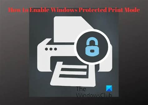 To Enable Protected Print Mode In Windows You Can Use The Registry Or The Group Policy