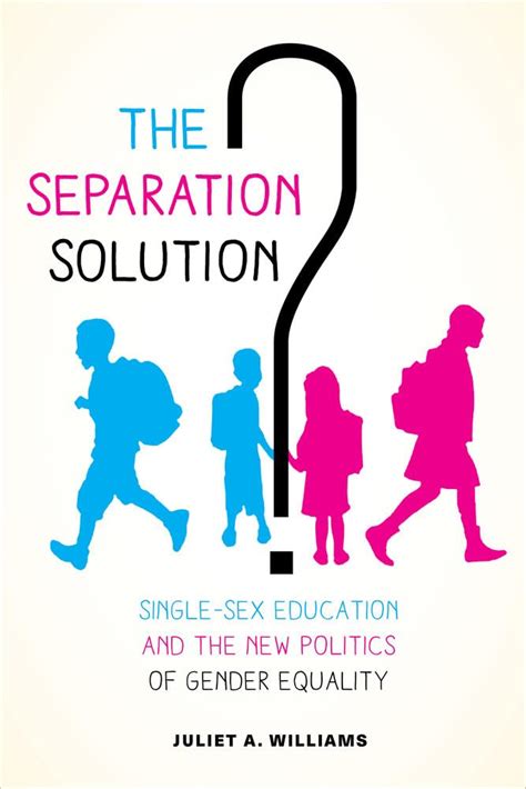 Separation Solution Single Sex Education And The New