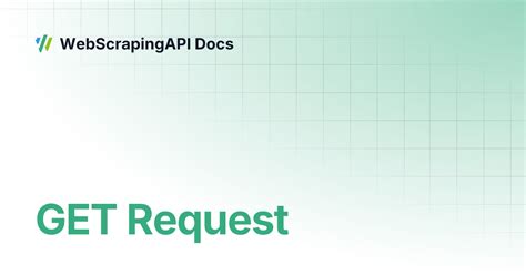 Get Request Webscrapingapi Docs Get Request Webscrapingapi Docs