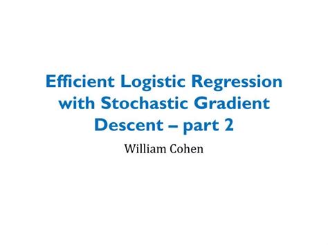 ppt efficient logistic regression with stochastic gradient descent