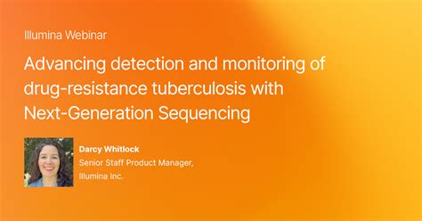 Webinar Advancing Detection And Monitoring Of Drug Resistance Tuberculosis With Next