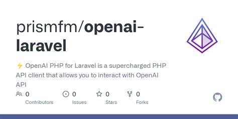 Github Prismfmopenai Laravel ⚡️ Openai Php For Laravel Is A
