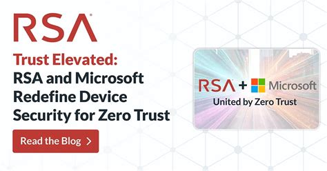 Trust Elevated Rsa And Microsoft Redefine Device Security For Zero