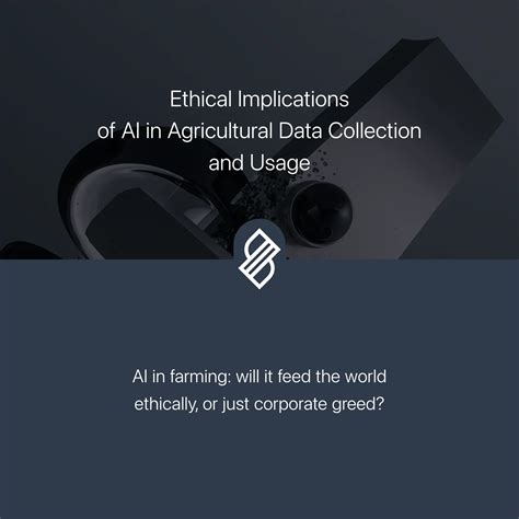 Ethical Implications Of Ai In Agricultural Data Collection And Usage →