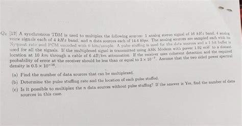 Solved [12] A Synchronous Tdm Is Used To Multiplex The