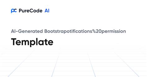 Build Great Bootstrapotifications Permission Template Components Faster Using Ai Tools