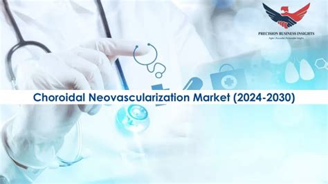 Ppt Choroidal Neovascularization Market Powerpoint Presentation Free