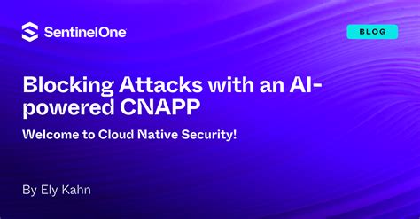 Blocking Attacks With An Ai Powered Cnapp Welcome To Cloud Native