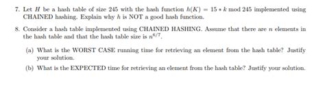 7 Let H Be A Hash Table Of Size 245 With The Hash