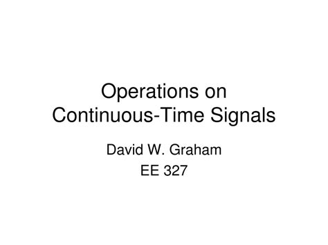 ppt operations on continuous time signals powerpoint presentation