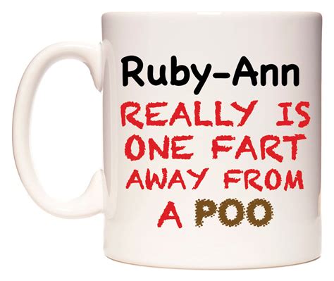 Ruby Ann Really Is One Fart Away From A Poo Mug