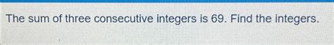 solved the sum of three consecutive integers is 69 ﻿find