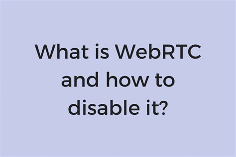What Is WebRTC And How To Disable It HydraProxy