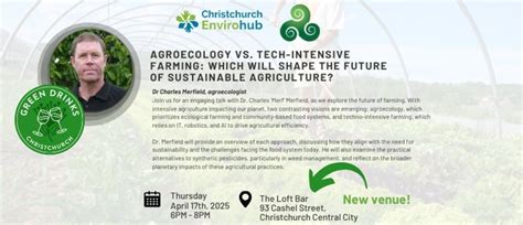 Green Drinks Agroecology Vs Tech Intensive Farming Christchurch