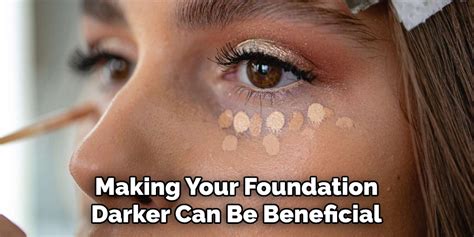 How To Make A Foundation Darker Easy Ways