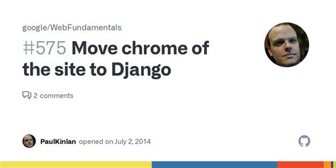 Move Chrome Of The Site To Django Issue Google Webfundamentals Github