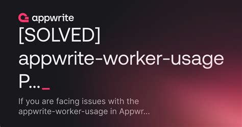 [solved] appwrite worker usage problems threads appwrite