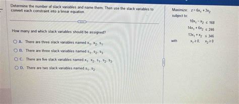 solved determine the number of slack variables and name them then use