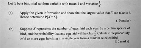 solved let xbe a binomial random variable with mean 4 and variance a